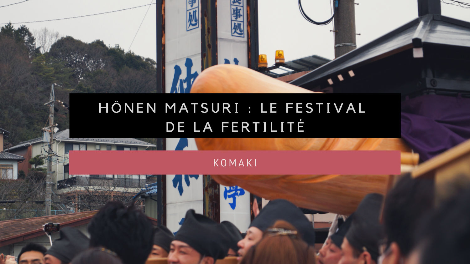 Hônen Matsuri Le Festival De La Fertilité Japanda Carnet De 8467